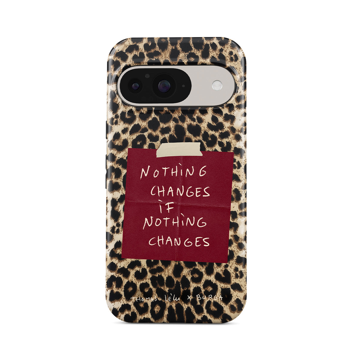 Nothing Changes - Google Pixel 10 Capa | BURGA